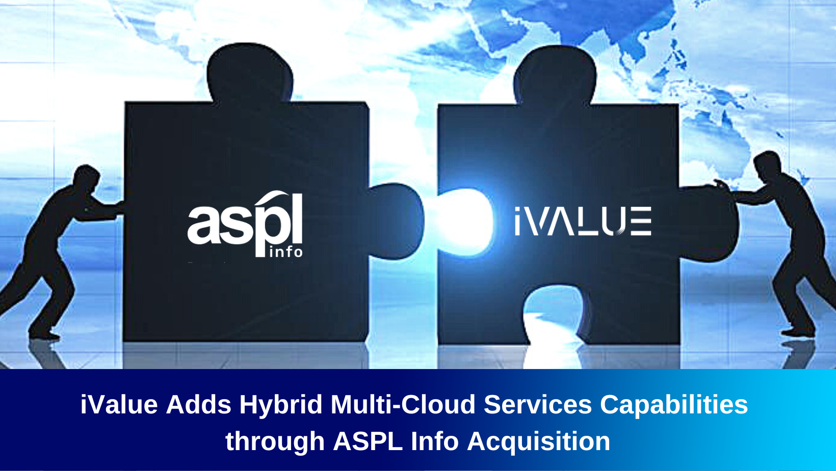 iValue Acquires ASPL Info to add Hybrid Multi-cloud Services Capabilities - SME Channels